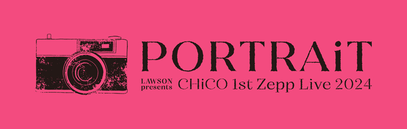 CHiCO 1st Zepp Live 2024 ”PORTRAiT”ライブグッズ 事前販売|グッズ