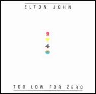 Too Low For Zero : Elton John | HMV&BOOKS online - 811052