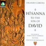 Hosanna To Son Of David, , : Marlow / Oxford Trinity.cho : ギボンズ、オーランド ...