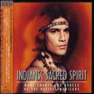 Indians`Sacred Spirit (More Chants And Dances Of The Native Americans ...
