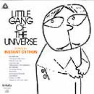 リトル・ギャング・オブ・ザ・ユニヴァース : instant cytron | HMV&BOOKS online - YDCD-43