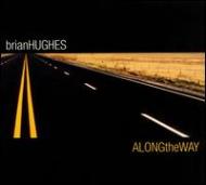 Along The Way : Brian Hughes | HMV&BOOKS online - A4404016