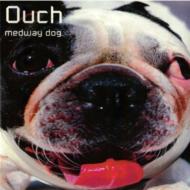 Medway Dog : Ouch | HMV&BOOKS online - 5638203010