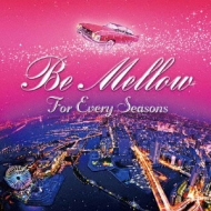 Be Mellow For Every Seasons | HMV&BOOKS online - VVVM-9