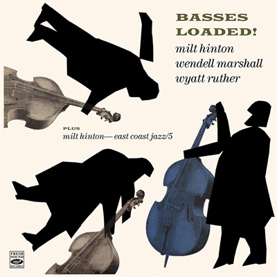 Basses Loaded! Plus East Coast Jazz 5 : Milt Hinton / Wendell Marshall ...