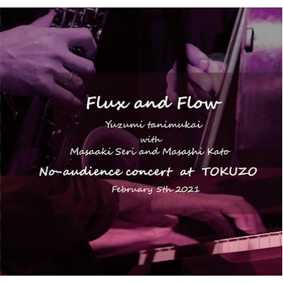 No-audience Concert At Tokuzo : Flux and Flow | HMV&BOOKS online - F&F-2