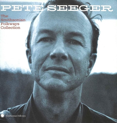 Pete Seeger: The Smithsonian Folkways Collection : Pete Seeger | HMV ...