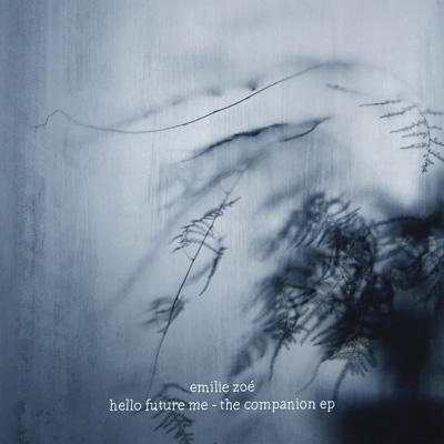 Hello Future Me -The Companion Ep : Emilie Zoe | HMV&BOOKS online ...