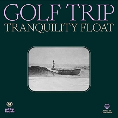Tranquility Float : Golf Trip | HMV&BOOKS online - DELICIEUSE026