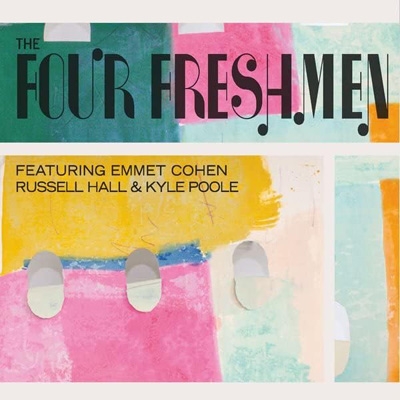 Four Freshmen: Featuring Emmet Cohen, Russell Hall, & Kyle Poole : Four ...