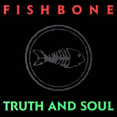 Truth & Soul : Fishbone | HMV&BOOKS online - 4611732