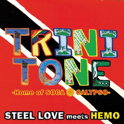 Trinitone: Home Of Soca, Pan, Caripso : Steel Love Meets Hemo | HMV ...