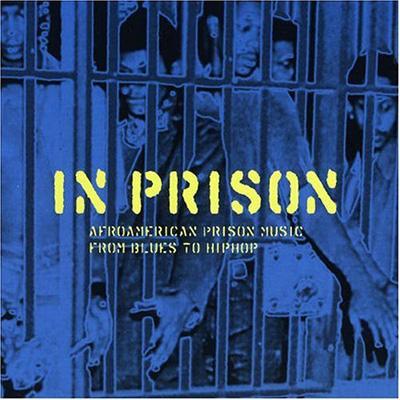 In Prison: Afro-american Prison Music From Blues To Hip Hop | HMV&BOOKS ...