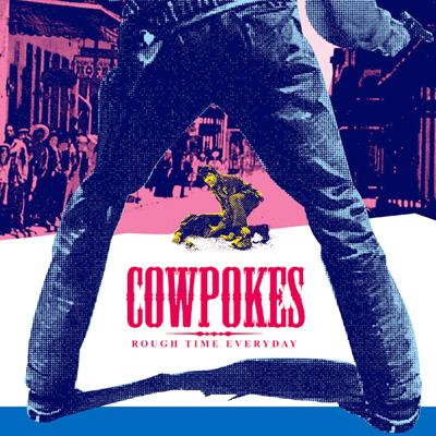 ラフ・タイム・エブリデイ : Cowpokes | HMV&BOOKS online - KICS-1031