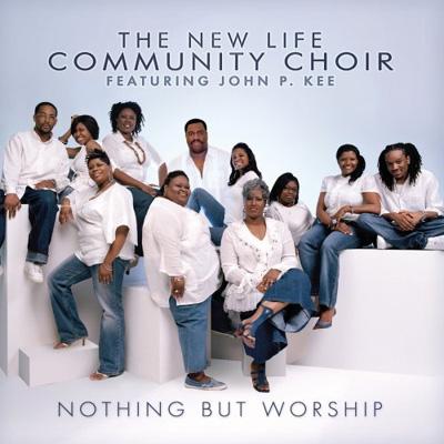 Nothing But Worship : New Life Community Choir / John P Kee | HMV&BOOKS ...
