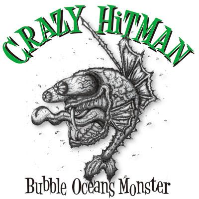 Bubble Oceans Monster : CRAZY HiTMAN | HMV&BOOKS online - CBO1