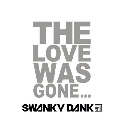 THE LOVE WAS GONE... : SWANKY DANK | HMV&BOOKS online - GMRF-1001