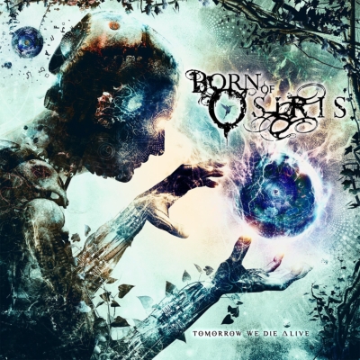 Tomorrow We Die Alive : Born Of Osiris | HMV&BOOKS online - 401313