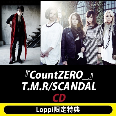 L特典 Cd『count Zero』t.m.r / Scandal | Loppi - TMR002 [English Site]