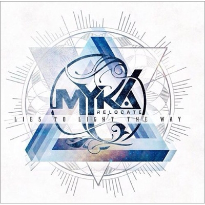 Lies To Light The Way : Myka & Relocate | HMV&BOOKS online - TRVE-106