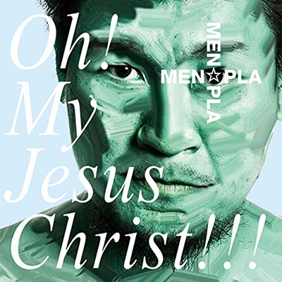 OH! MY JESUS CHRIST!!! : MEN☆PLA | HMV&BOOKS online - HOR-7003