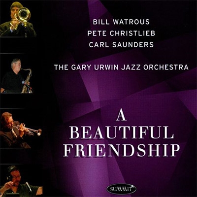 Beautiful Friendship : Bill Watrous / Pete Christlieb / Carl Saunders ...
