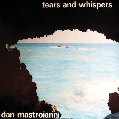 Tears & Whispers : Dan Mastroianni | HMV&BOOKS online - BBQ86CD
