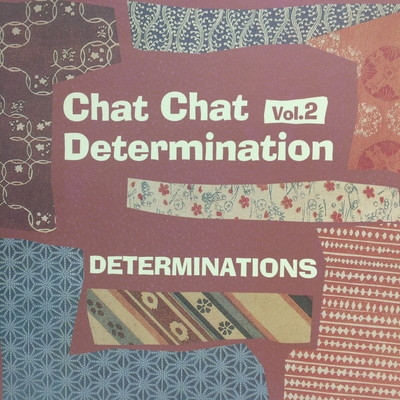 Chat Chat Determination Vol.2 : Determinations | HMV&BOOKS online - ZR013