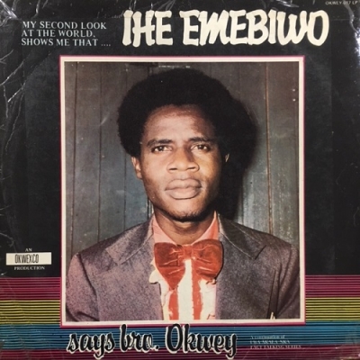 【中古:盤質B】 Ihe Emebiwo : Bro. Okwey | HMV&BOOKS online - OKWEY017