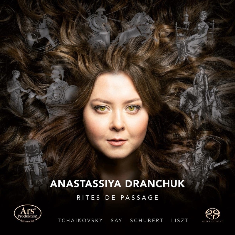 Anastassiya Dranchuk: Rites De Passage-tchaikovsky, Fazil Say, Schubert ...